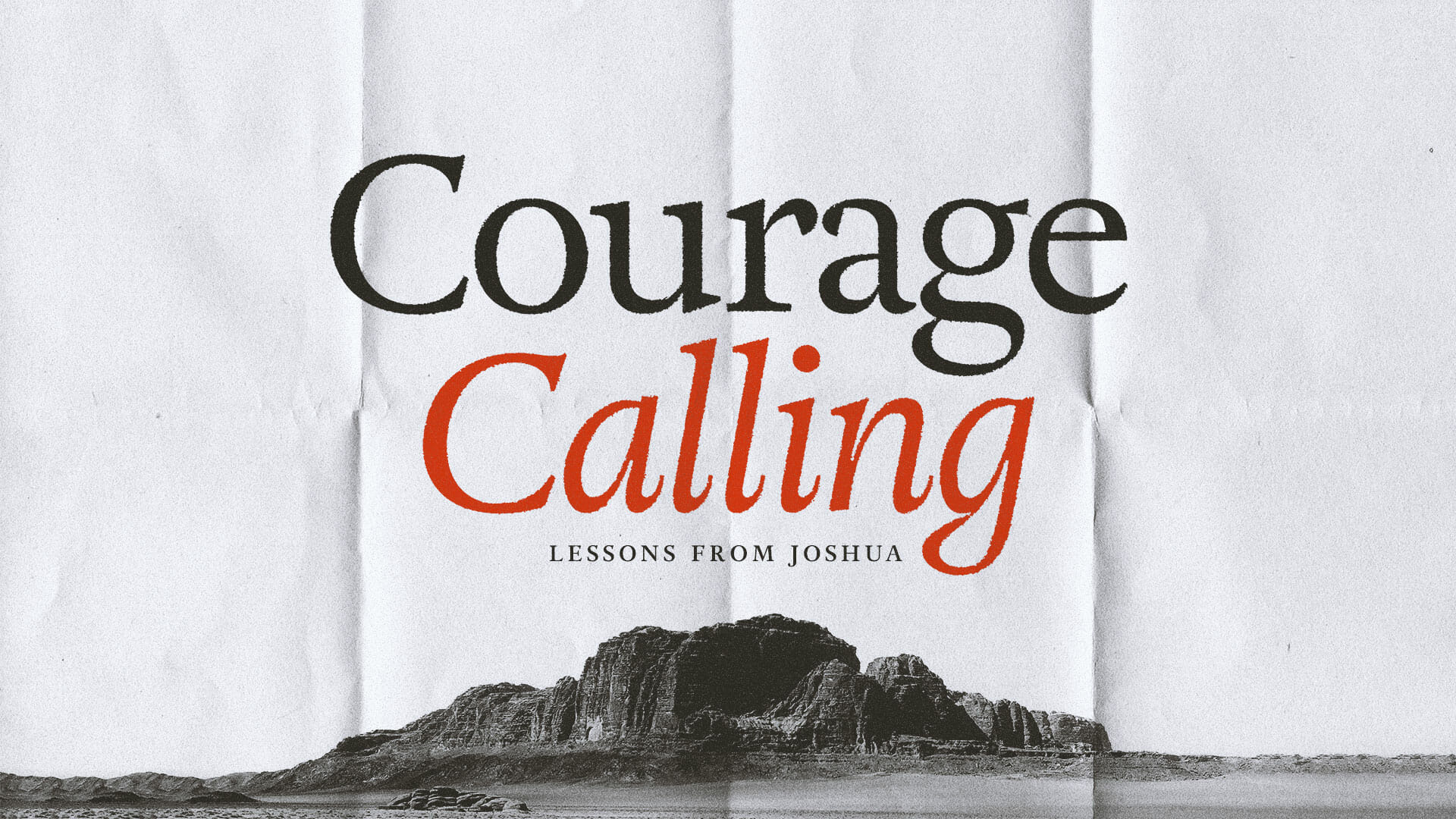 Courage Calling: Lessons From Joshua Archives - Willow Creek Community ...